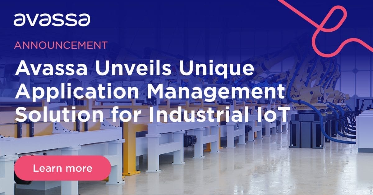 Avassa Unveils Unique Application Management Solution for Industrial ...
